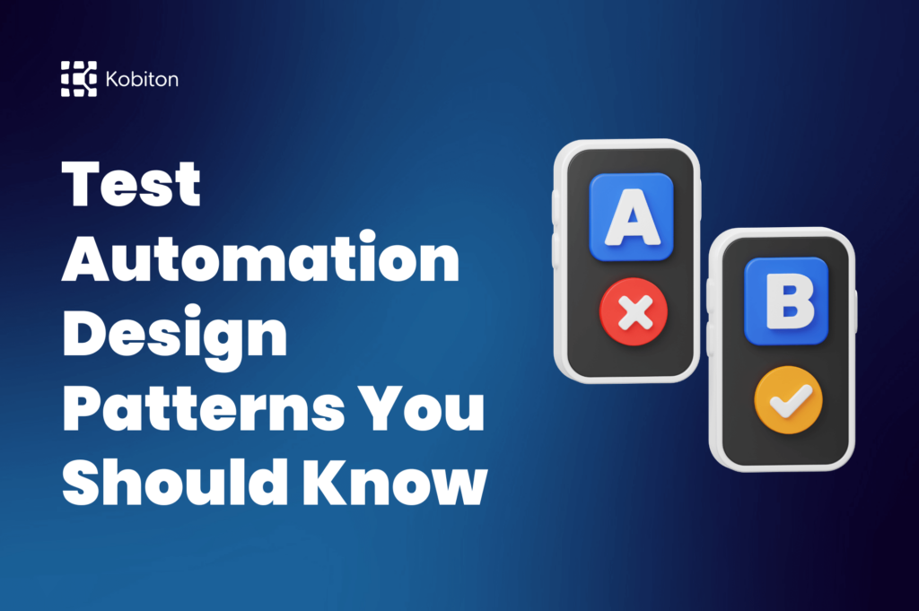 Test Automation Design Patterns You Should Know Mobile Testing Kobiton