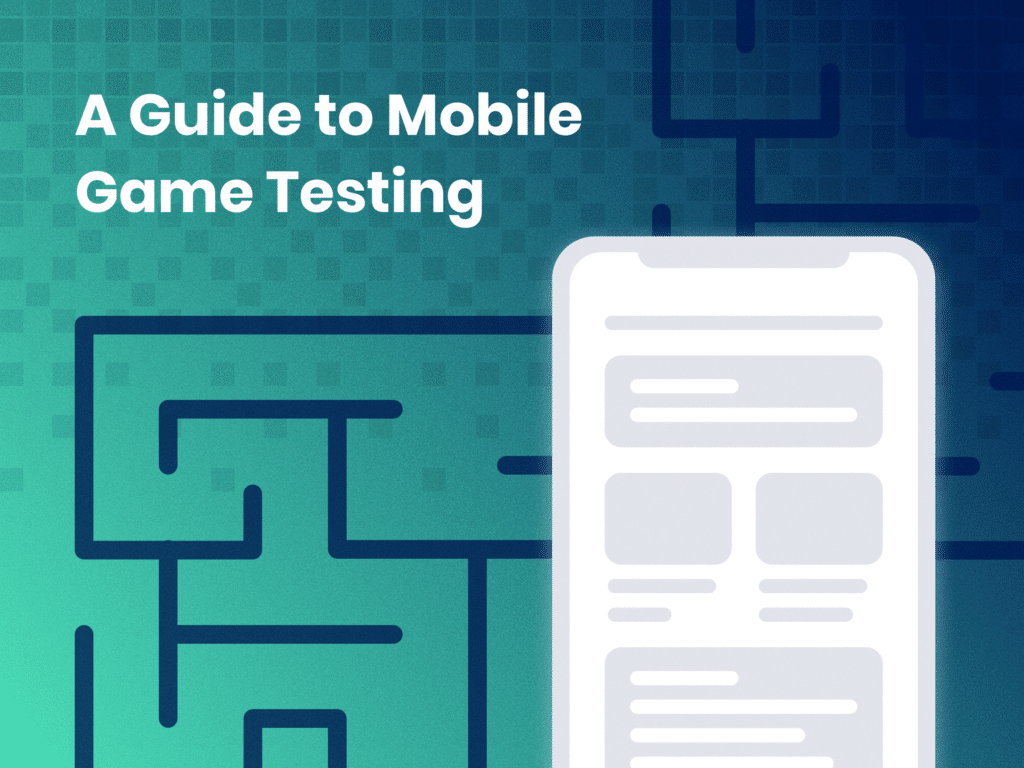 A Guide to Mobile Game Testing | Kobiton