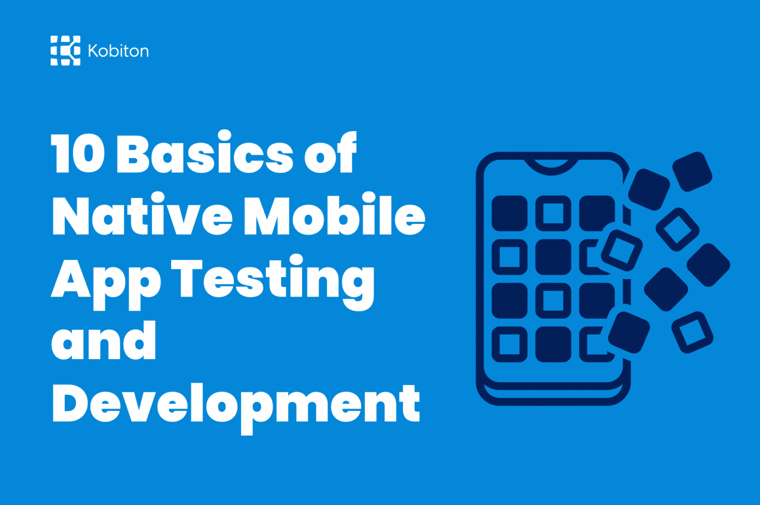 Basics of Native Mobile App Testing & Development | Kobiton