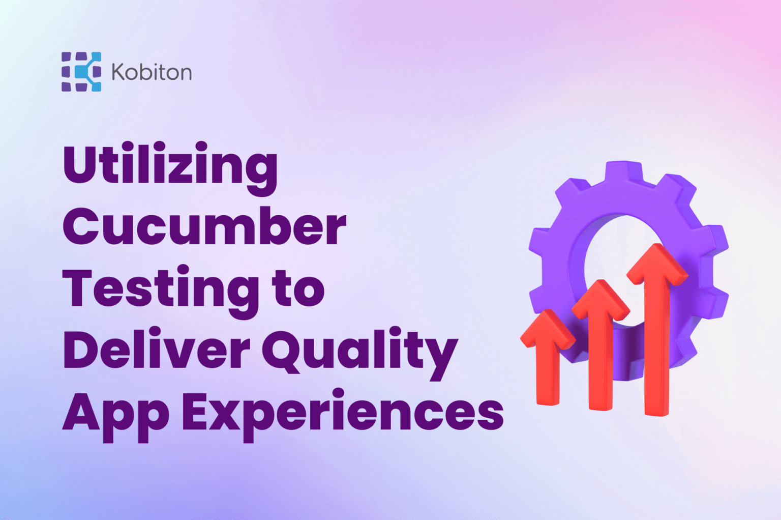 Cucumber Testing - Improving App Quality | Kobiton