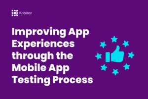 Improving App Experiences through Mobile App Testing