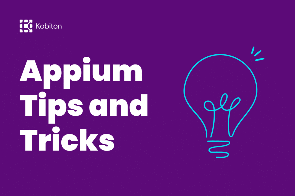 Appium Tips and Tricks - Mobile Testing | Kobiton