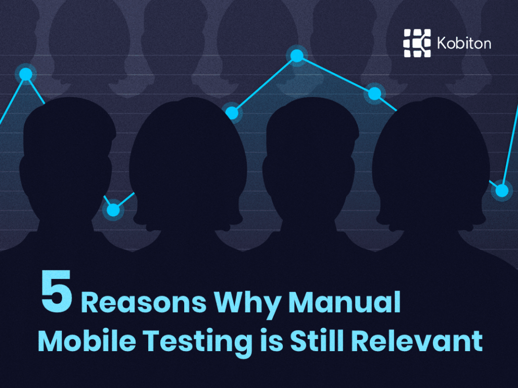 5 Reasons Why Manual Mobile Testing is Still Relevant - Mobile Testing ... 5 Reasons Why Manual Mobile Testing is Still Relevant - Mobile Testing ...