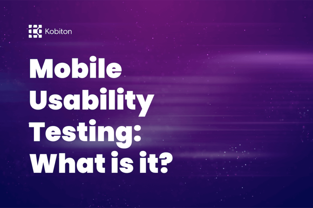 Mobile Usability Testing What Is It Mobile Testing Kobiton