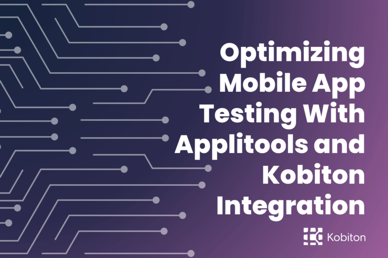 Optimizing Mobile App Testing With Applitools + Kobiton Integration Optimizing Mobile App Testing With Applitools + Kobiton Integration