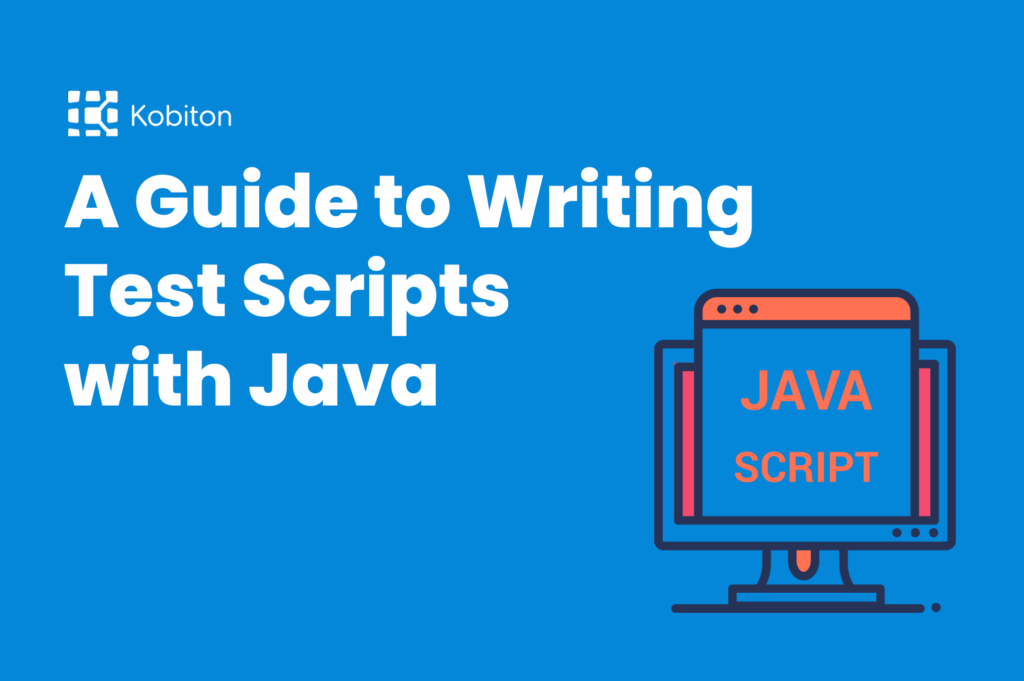 A Guide To Writing Test Scripts With Java