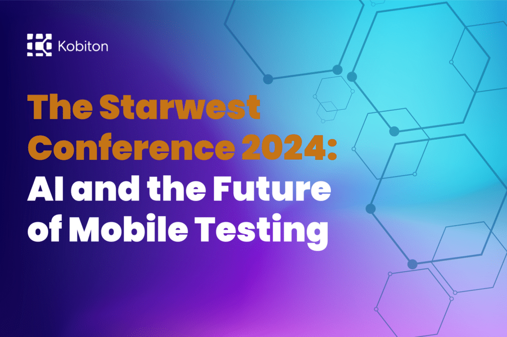 StarWest 2024 Recap: AI and the Future of Mobile Testing